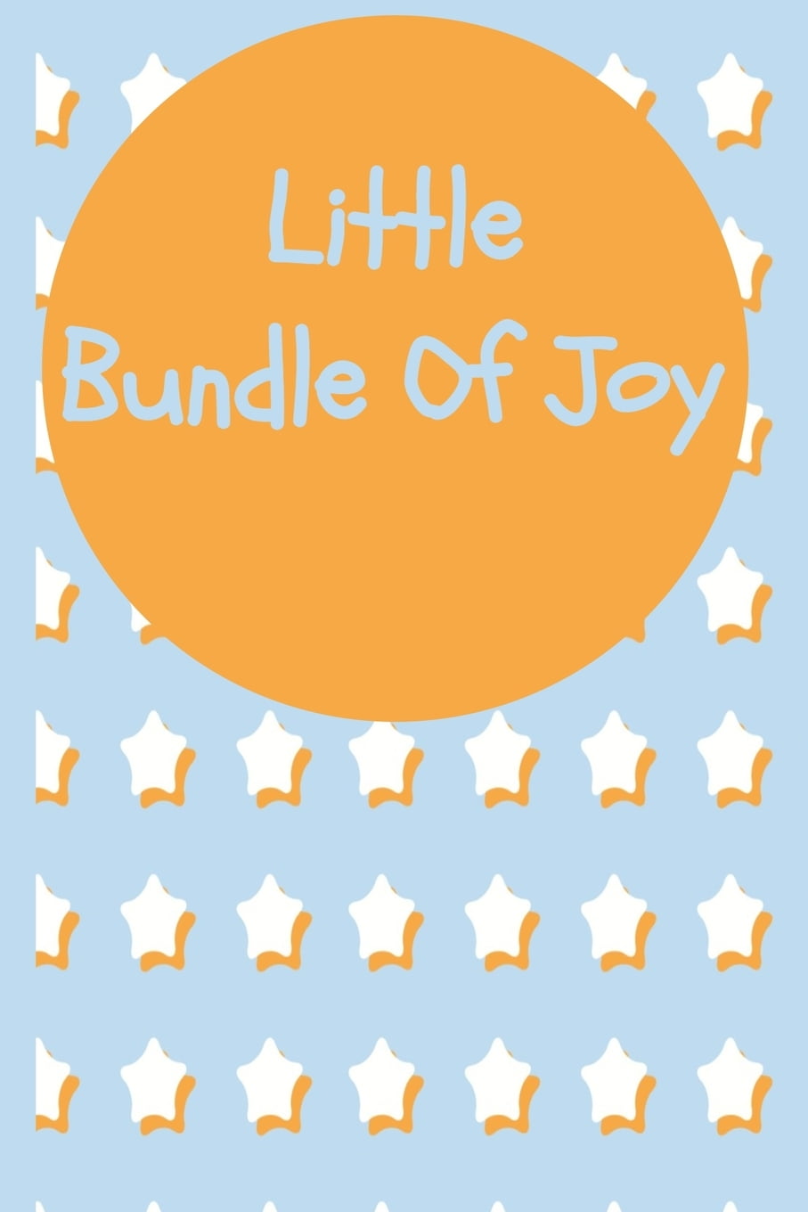 Little Bundle Of Joy: Habits, Feeding and Daily Care For Your Baby ...