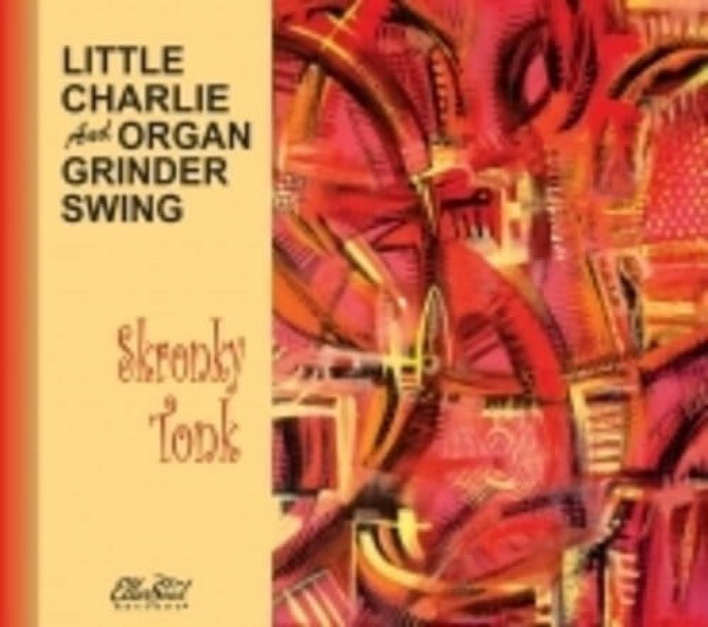 Little Charlie and Organ Grinder Swing - Skronky Tonk - Music ...