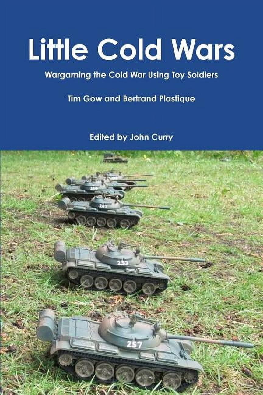Little Cold Wars Wargaming the Cold War Using Toy Soldiers (Paperback ...