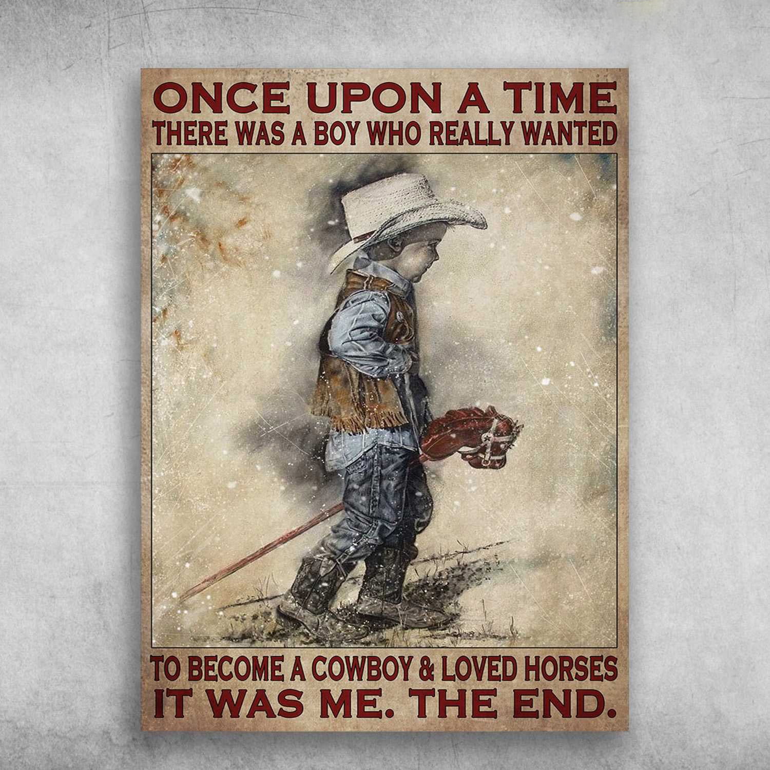Little Cowboy, Horse Poster - Once Upon A Time, There Was A Boy, Who ...