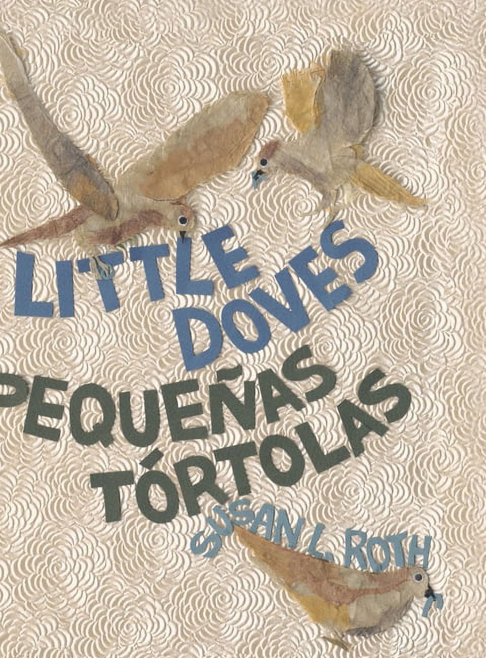 Little Doves PequeÃ±as tÃ³rtolas: a bilingual celebration of birds and ...