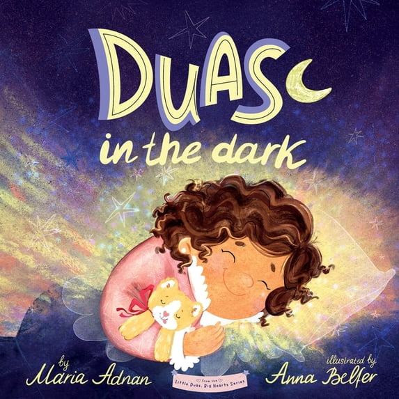 Little Duas, Big Hearts Duas in the Dark: A Bedtime Book of Duas and ...