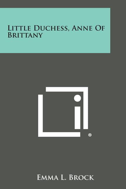 Little Duchess, Anne of Brittany (Paperback) - Walmart.com