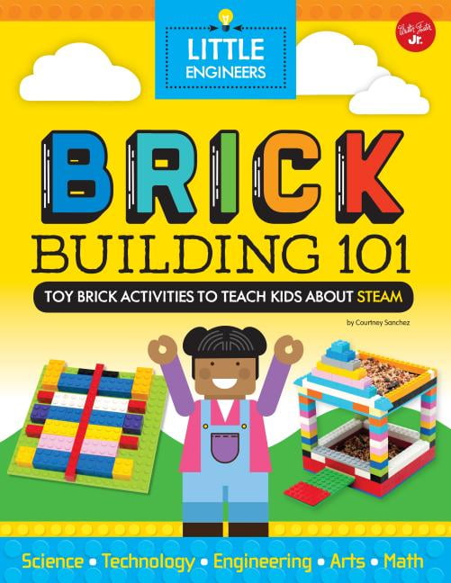 Little Engineers: Brick Building 101 : Toy Brick Activities to Teach ...