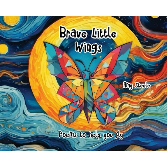 Little Explorers Brave Little Wings: Poems to help you fly, Book 1 ...