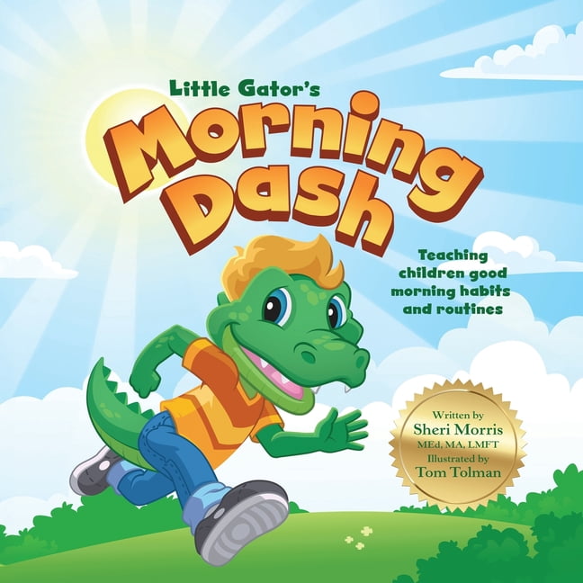 Little Gator Little Gator's Morning Dash: Teaching children good ...