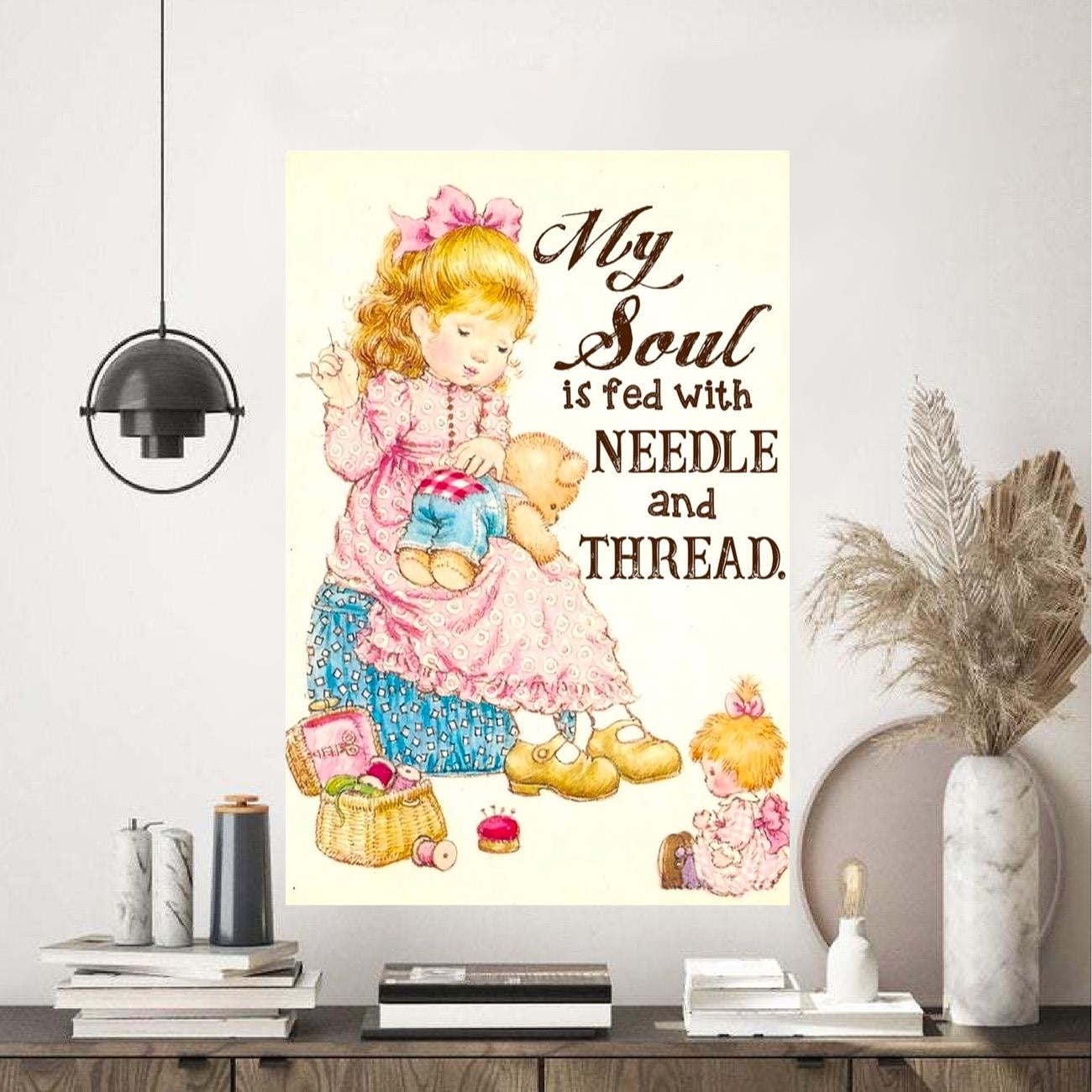 Little Girl My Soul Is Fed With Needle And Thread Poster 24 x 36 Inch ...