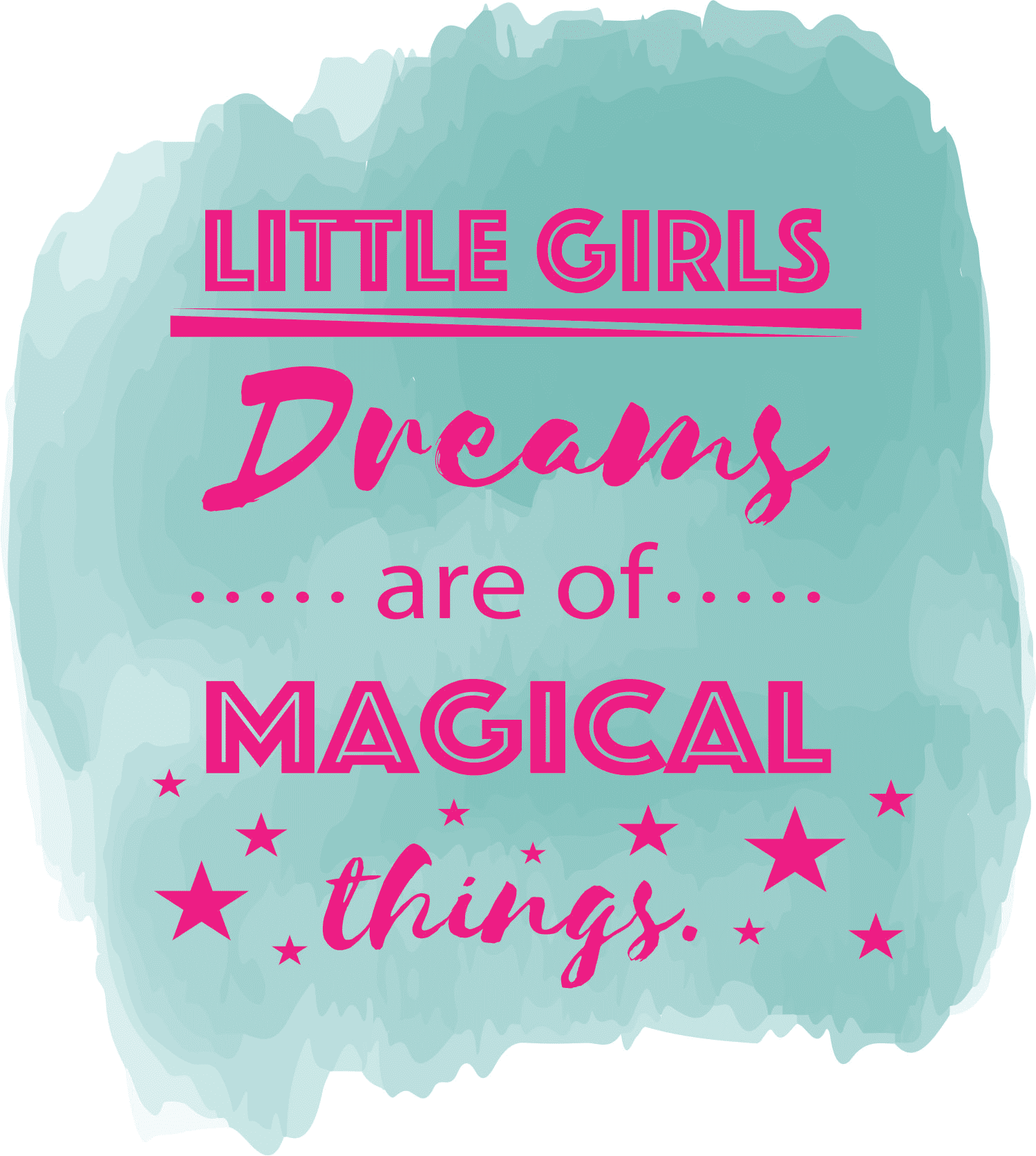Little Girls Dream Of Magical Things Sayings Quotes Lines Catchphrase ...