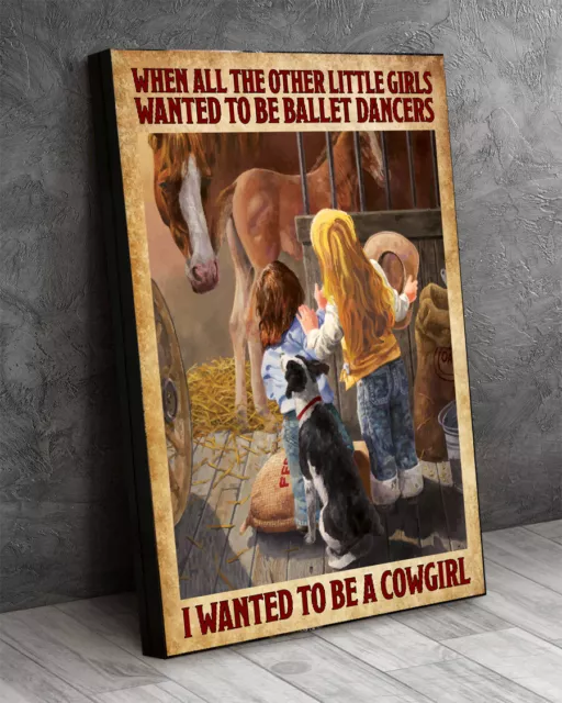 When All Little Girls Wanted To Be Ballet Dancer I Wanted Be A Cowgirl ...