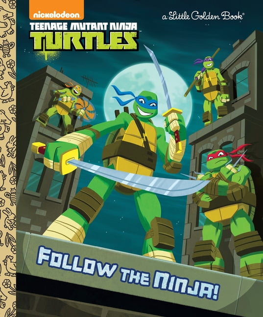 Little Golden Book Follow the Ninja! (Teenage Mutant Ninja Turtles ...
