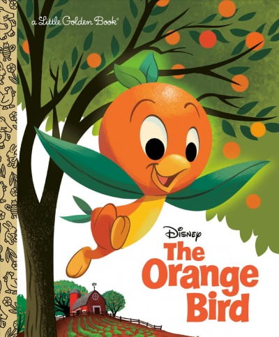 Little Golden Book: The Orange Bird (Disney Classic) (Hardcover ...