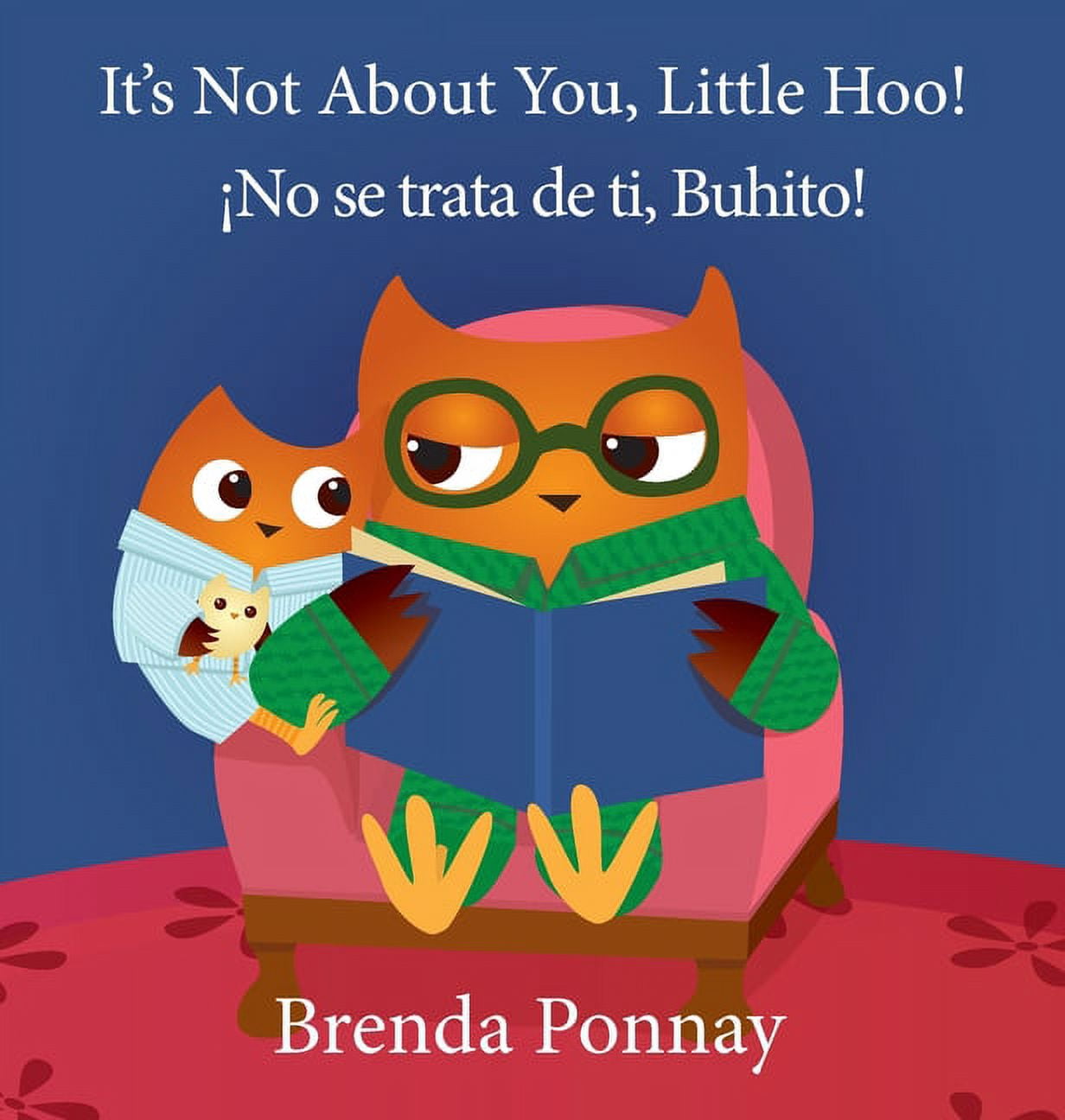 Little Hoo: It's Not About You, Little Hoo! / ¡No se trata de ti ...