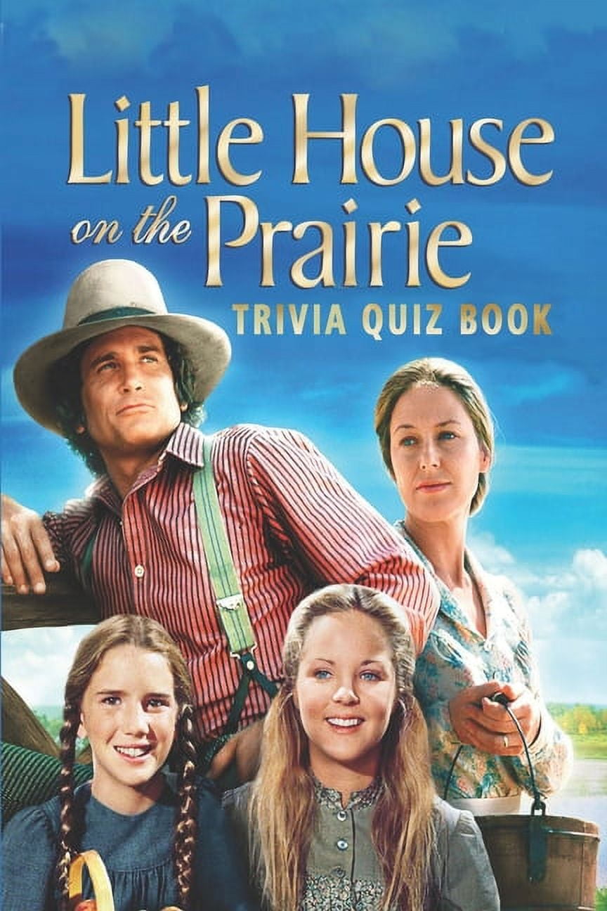 Little House on the Prairie: Trivia Quiz Book (Paperback) - Walmart.com