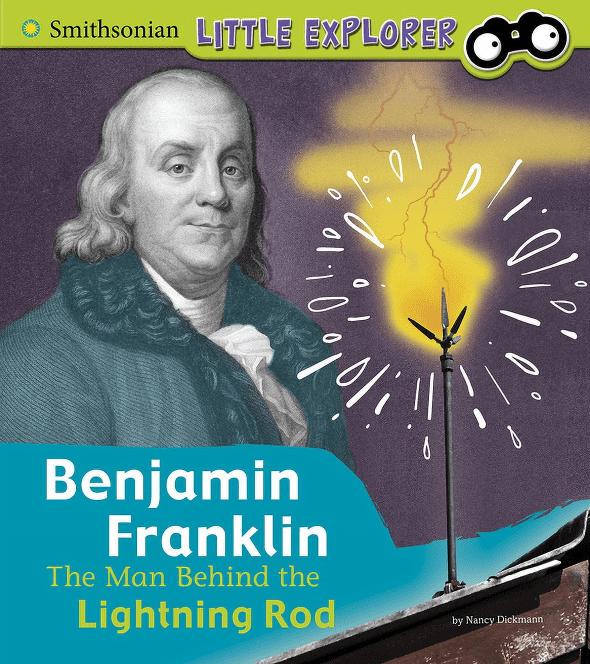 Little Inventor: Benjamin Franklin: The Man Behind the Lightning Rod ...