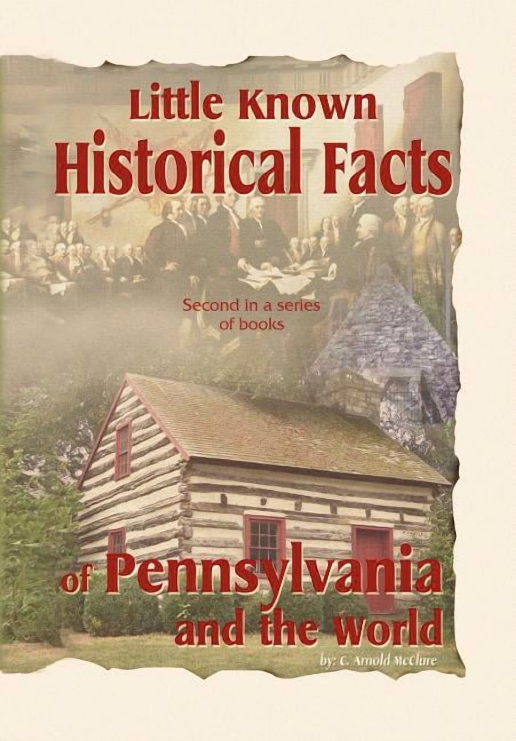 Little Known Historical Facts of Pennsylvania and the World - Walmart ...