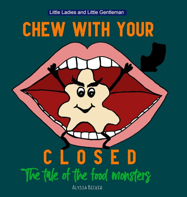Little Ladies and Little Gentleman Chew With Your Mouth Closed: The ...