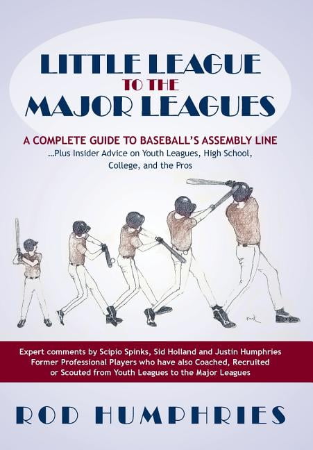 Little League to the Major Leagues : A Complete Guide to Baseball's ...