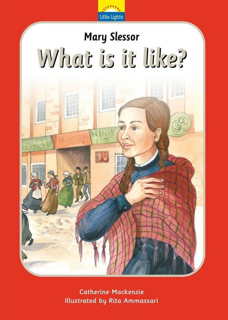 Little Lights: Mary Slessor: What Is It Like?: The True Story of Mary ...