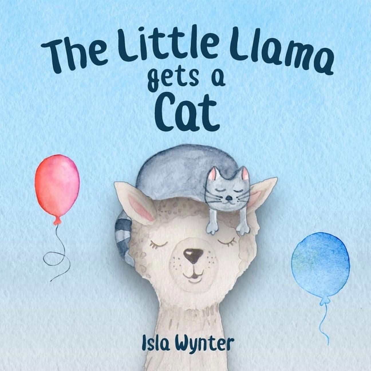 Little Llama's Adventures The Little Llama Gets a Cat, Book 2 ...
