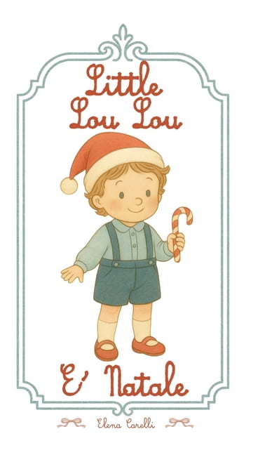 Little Lou Lou - é Natale: Una fiaba illustrata per bambini da 1 a 5 ...