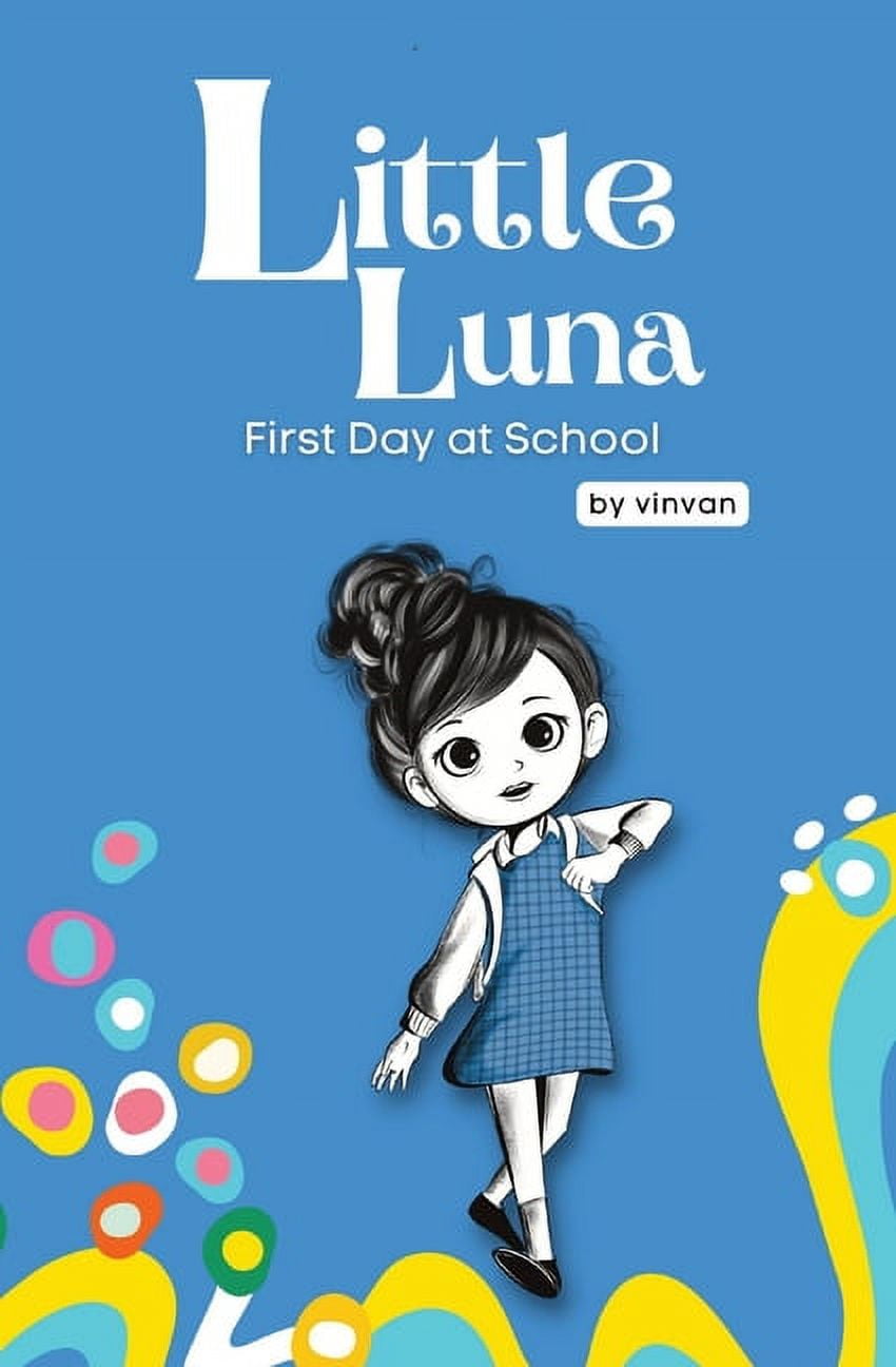 Little Luna First Day at School: Book 5 - Little Luna Series (Beginning ...
