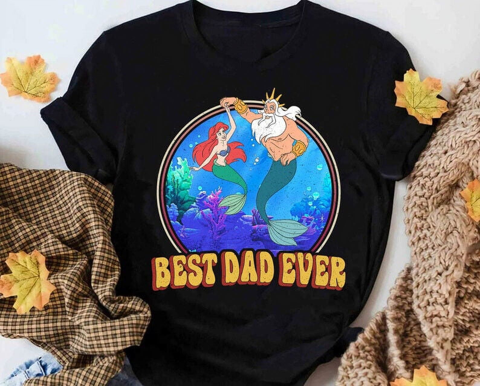 Little Mermaid Best Dad Ever Ariel & King Triton Father's Day Tshirt ...