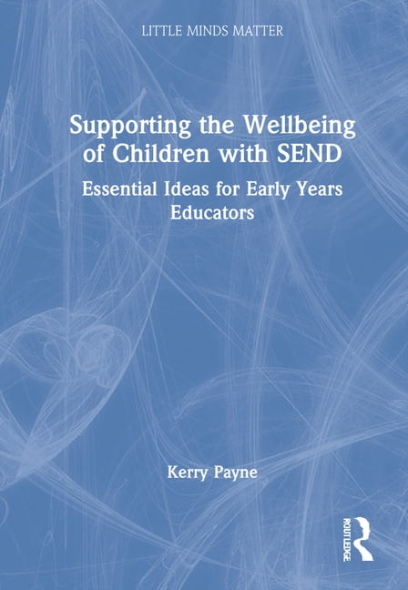 Little Minds Matter Supporting the Wellbeing of Children with SEND ...
