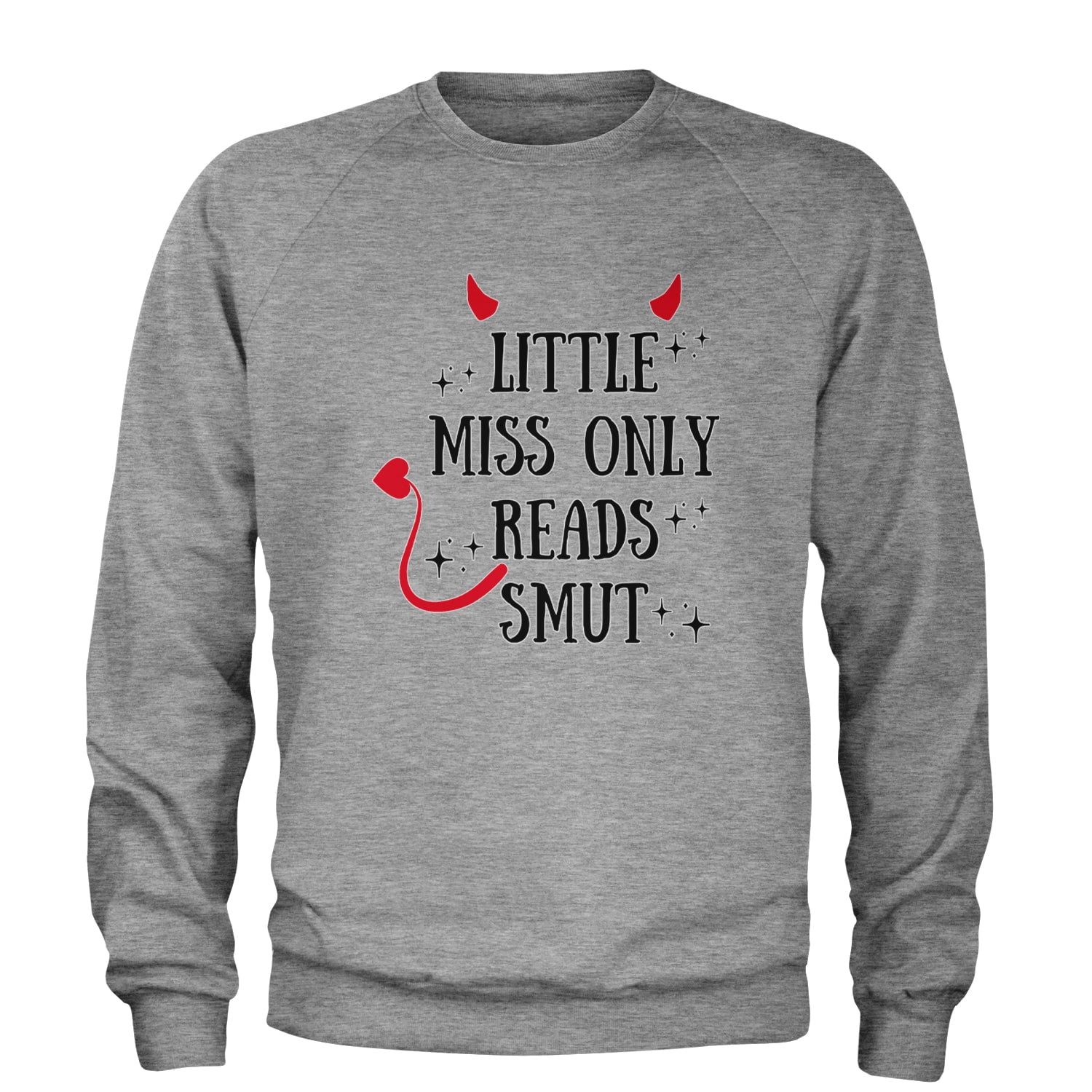 Little Miss Only Reads Smut Devilish Adult Crewneck Sweatshirt ...