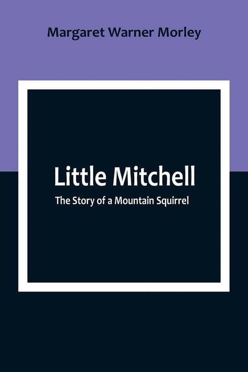 Little Mitchell: The Story of a Mountain Squirrel, (Paperback ...