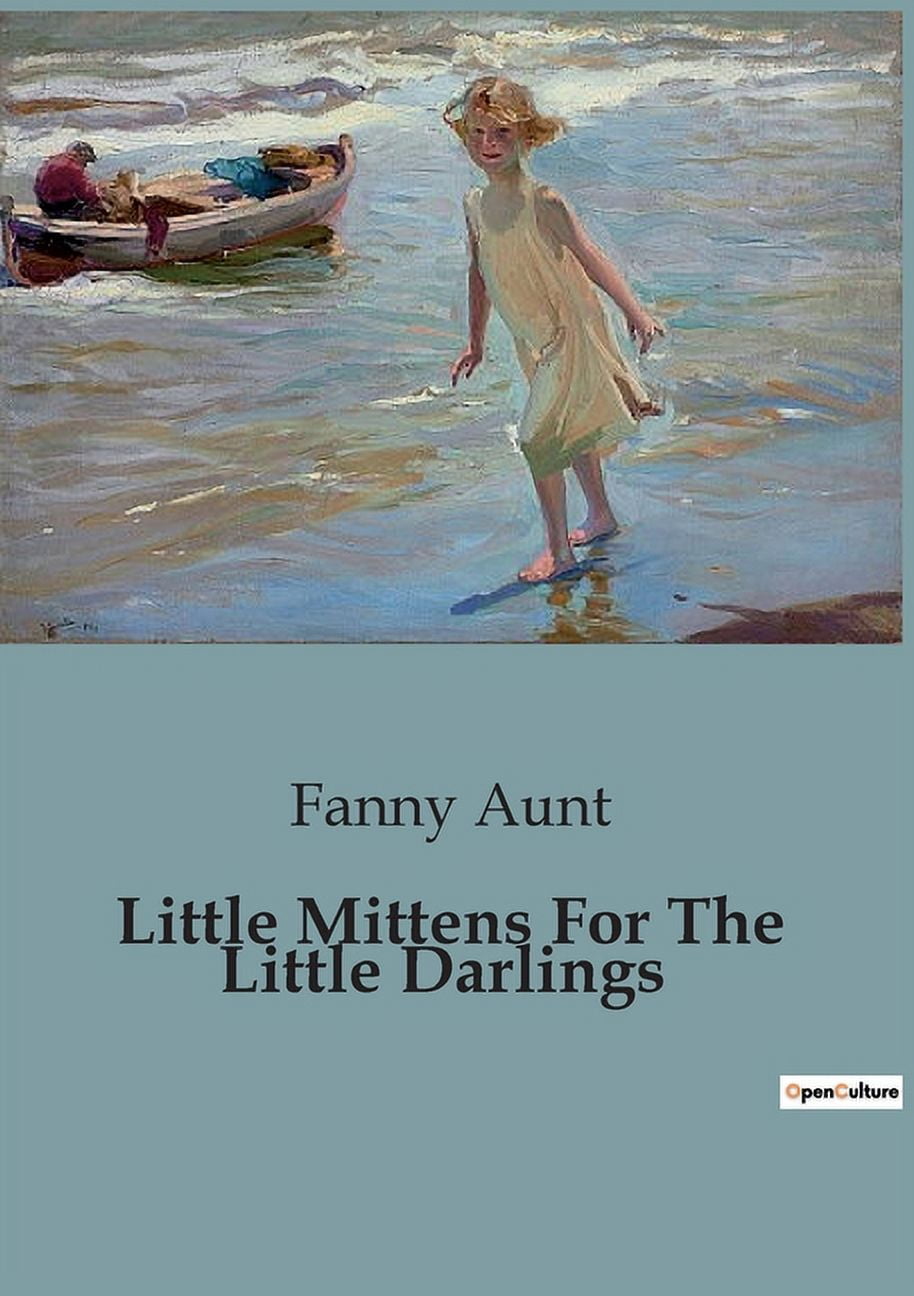 Little Mittens For The Little Darlings: Charming Tales and Lessons for ...
