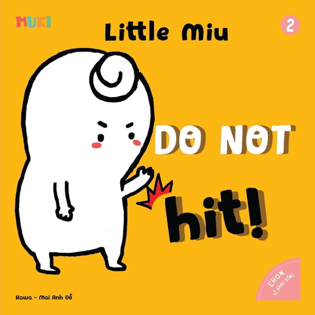 Little Miu, Do Not Hit!: A Heartwarming Story Teaching Toddlers ...