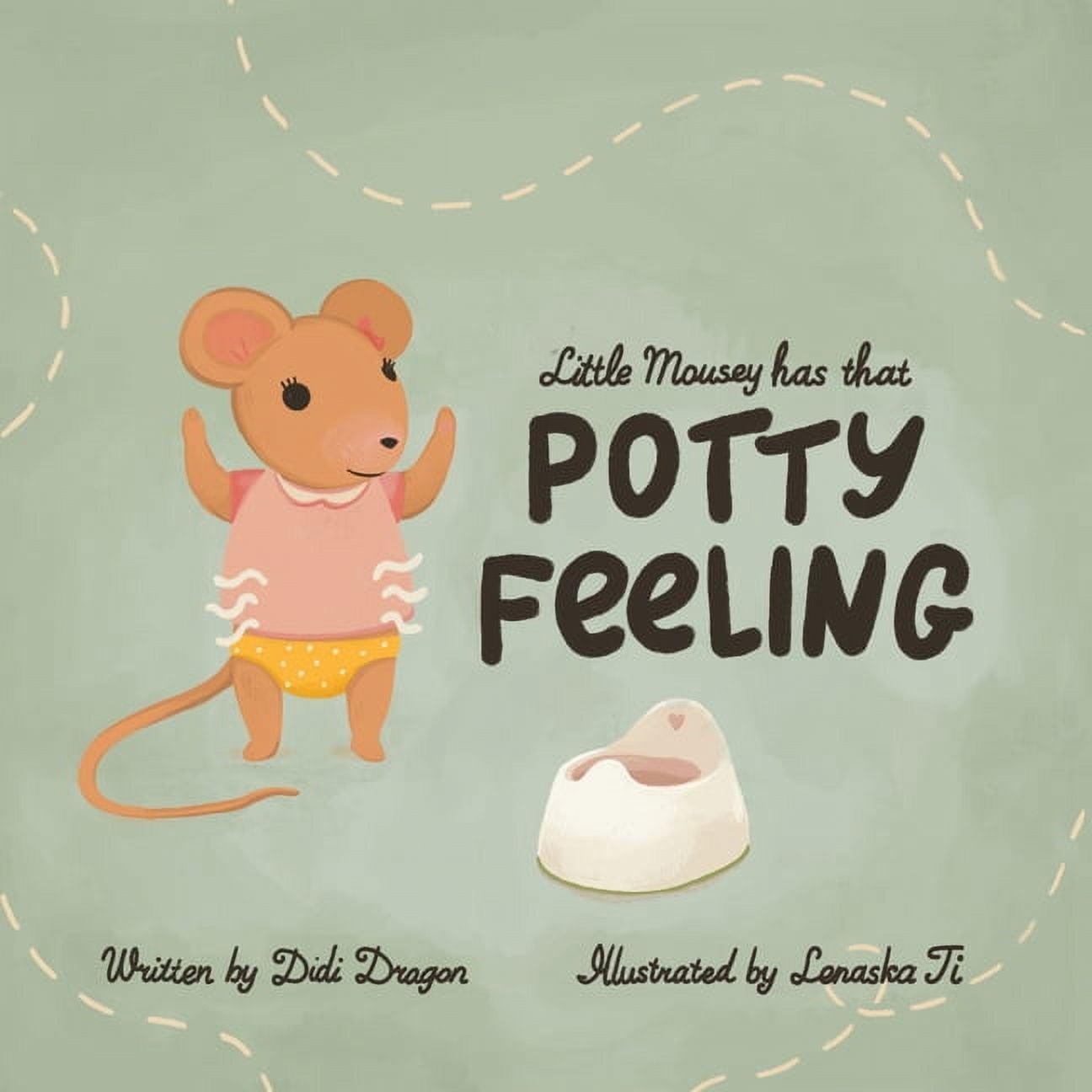 Little Mousey Has That Potty Feeling: A Potty Training Book for ...