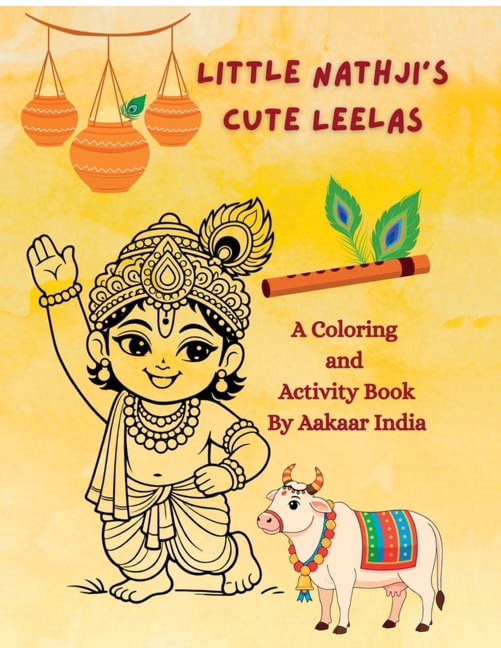 Little Nathji's Cute Leelas: A Coloring & Activity Book by Aakaar India ...
