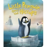 Little Penguin Gets the Hiccups (Board Book) - Walmart.com