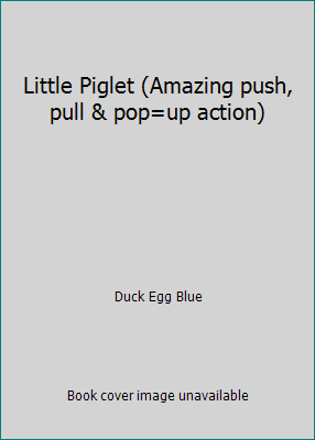 Pre-Owned Little Piglet (Amazing push, pull & pop=up action) (Unknown ...