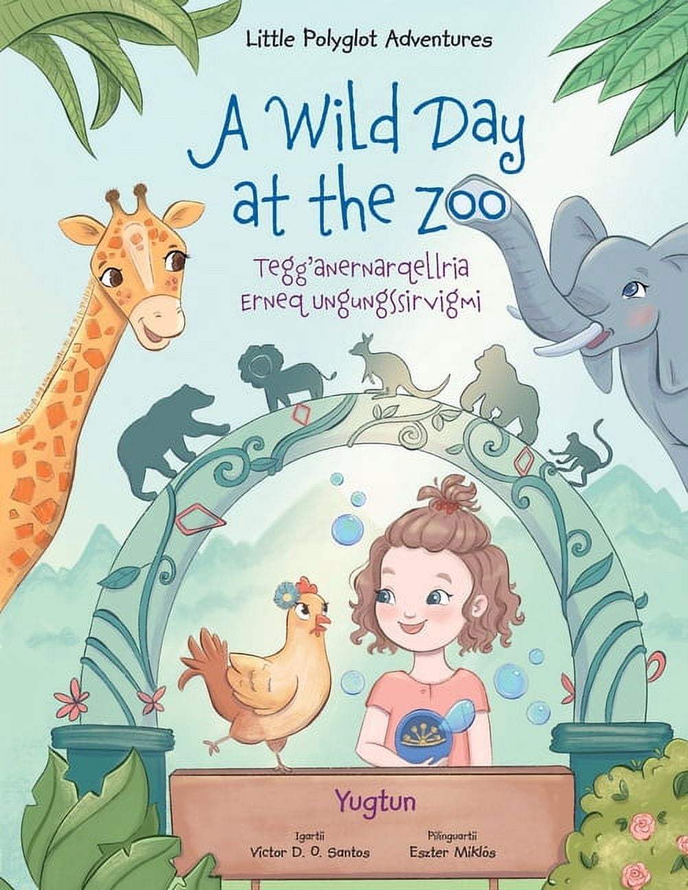 Little Polyglot Adventures A Wild Day at the Zoo / Tegg'anernarqellria ...