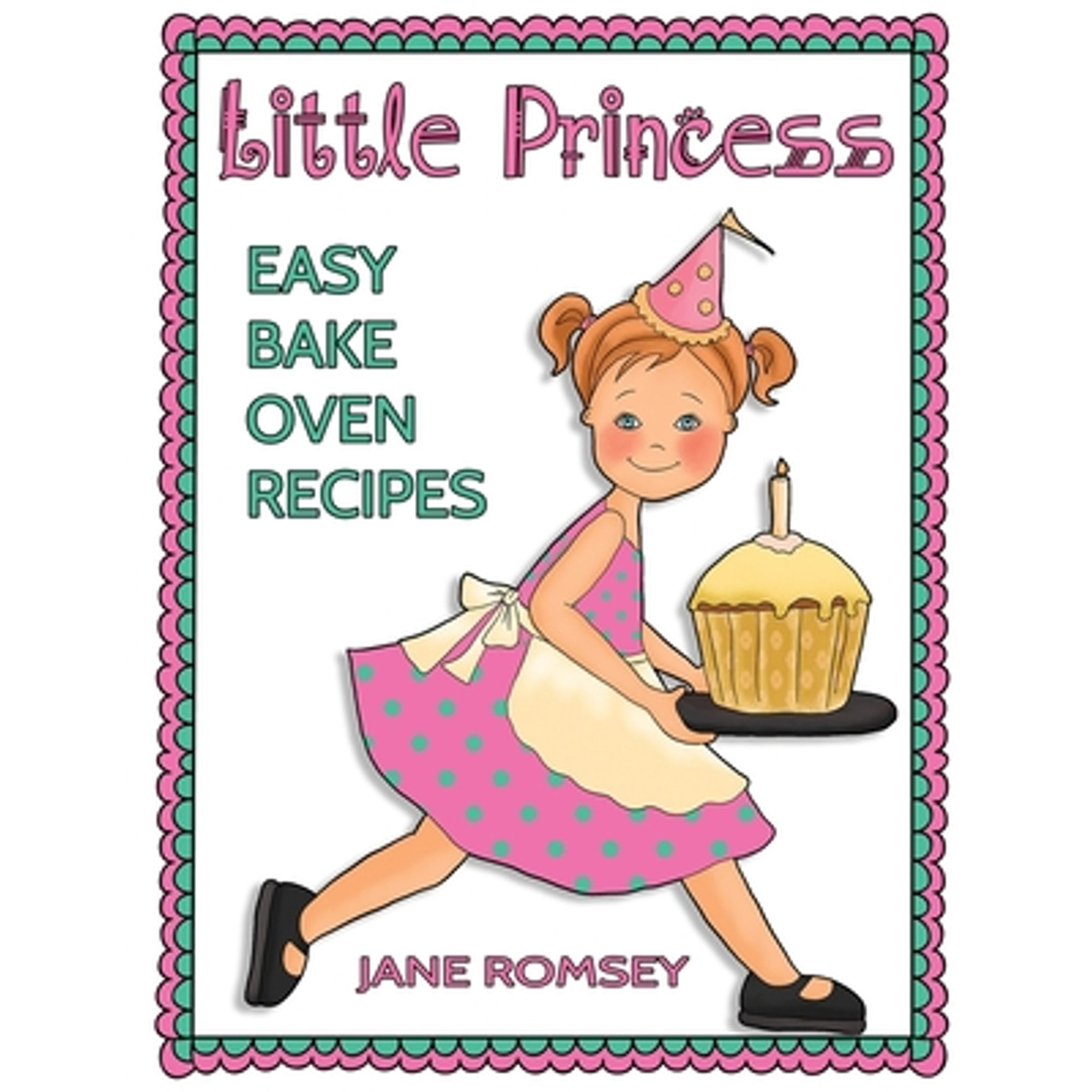 Little Princess Easy Bake Oven Recipes: 64 Easy Bake Oven Recipes for ...