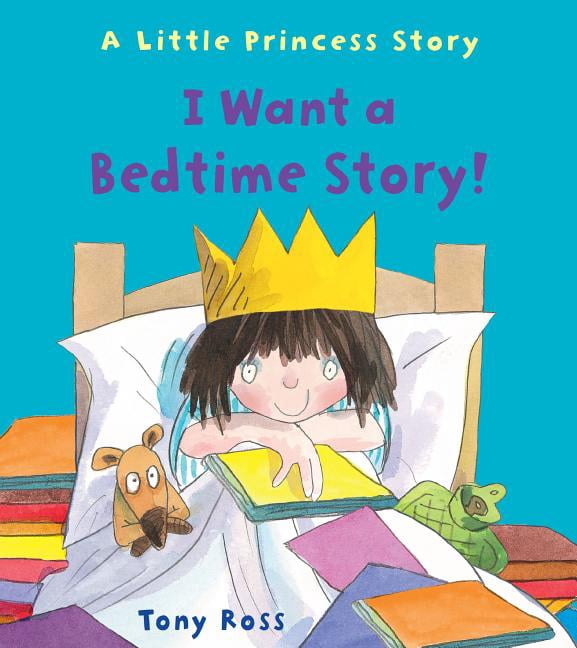Little Princess: I Want a Bedtime Story! (Hardcover) - Walmart.com
