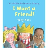 Little Princess: I Want a Friend! (Hardcover) - Walmart.com