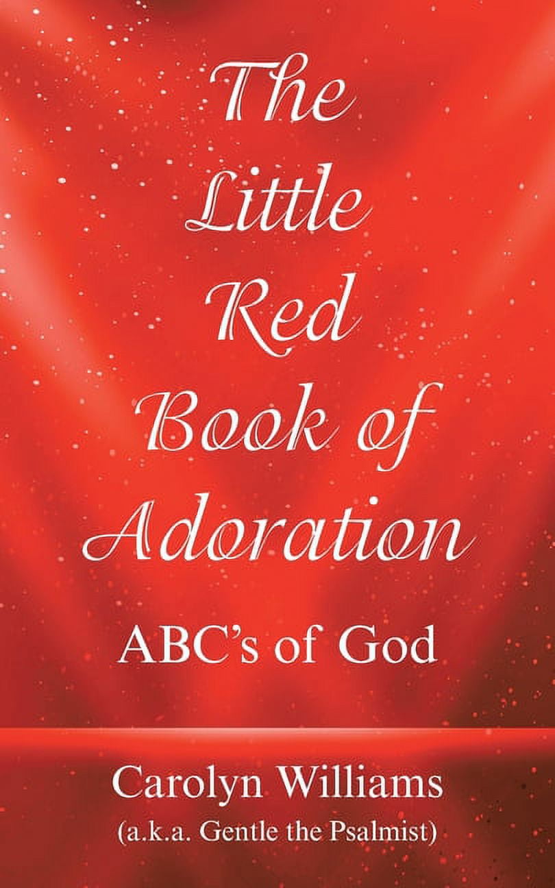 The Little Red Book of Adoration: Abc's of God, (Paperback) - Walmart.com