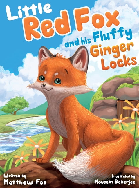 Little Red Fox and his Fluffy Ginger Locks: An Inspiring Children's ...