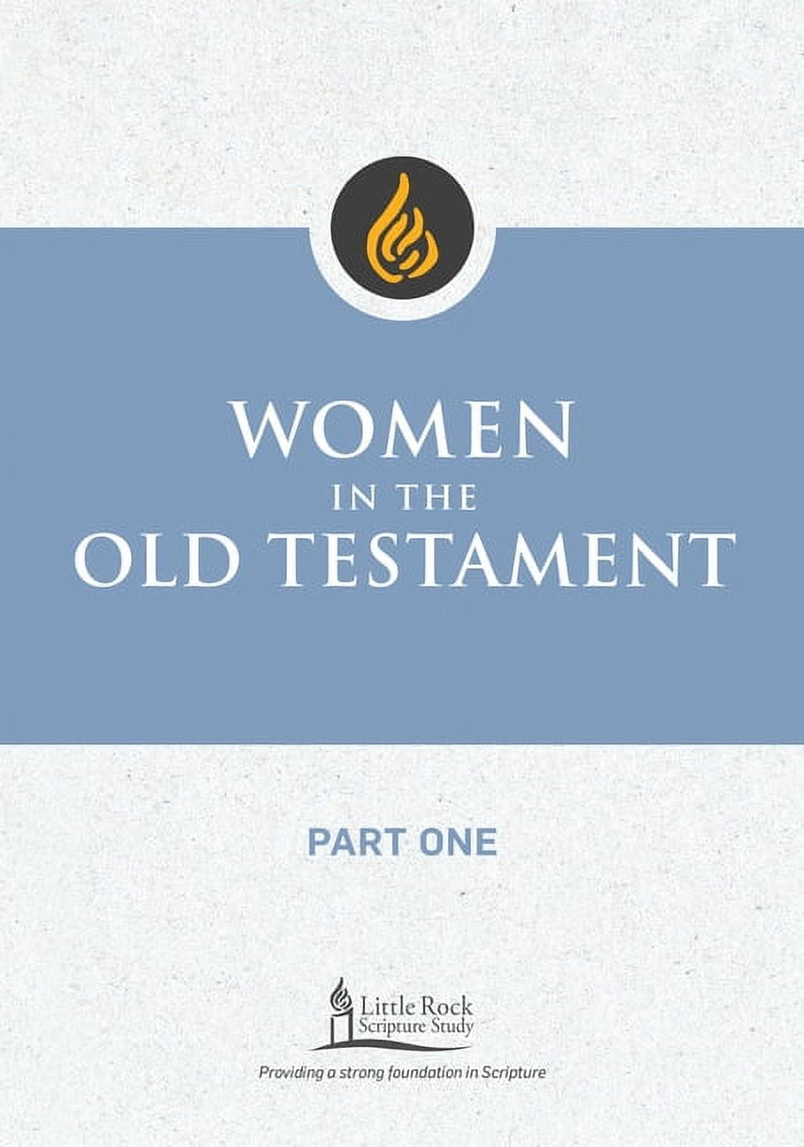 Little Rock Scripture Study Women in the Old Testament, Part One ...
