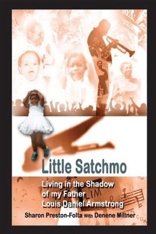 Little Satchmo: Living In the Shadow Of My Father, Louis Daniel ...