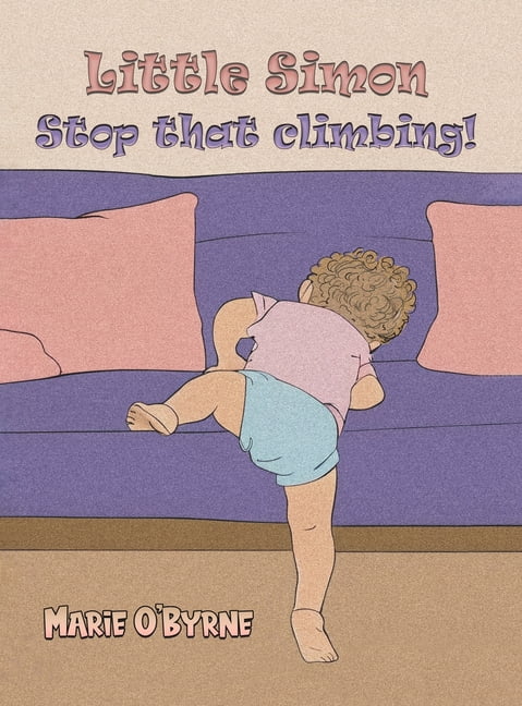 Little Simon- Stop that climbing!, (Hardcover) - Walmart.com