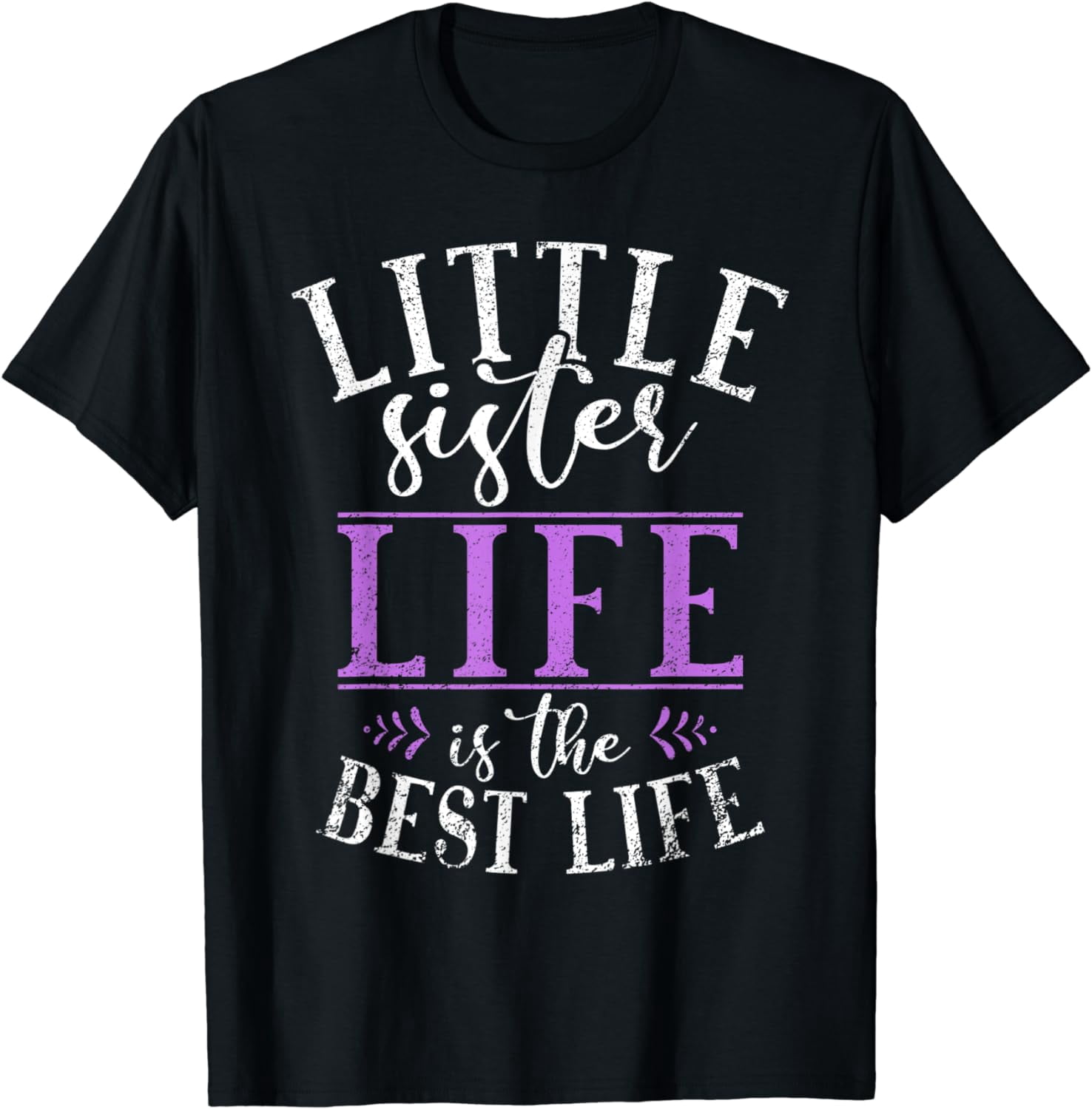 Little Sister Life is the best Life Little Sister T-Shirt - Walmart.com