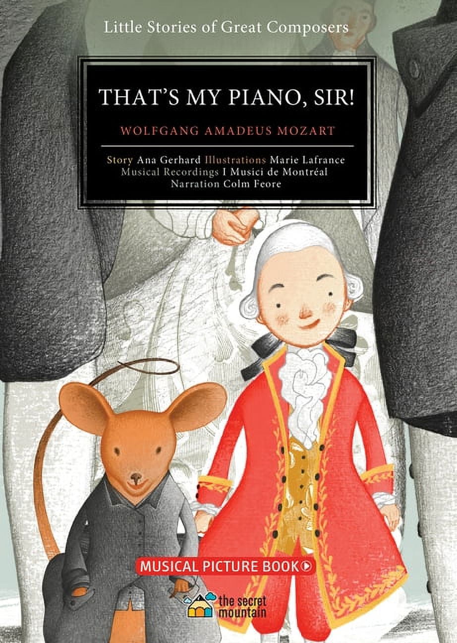 Little Stories of Great Composers That's My Piano, Sir!: Wolfgang ...