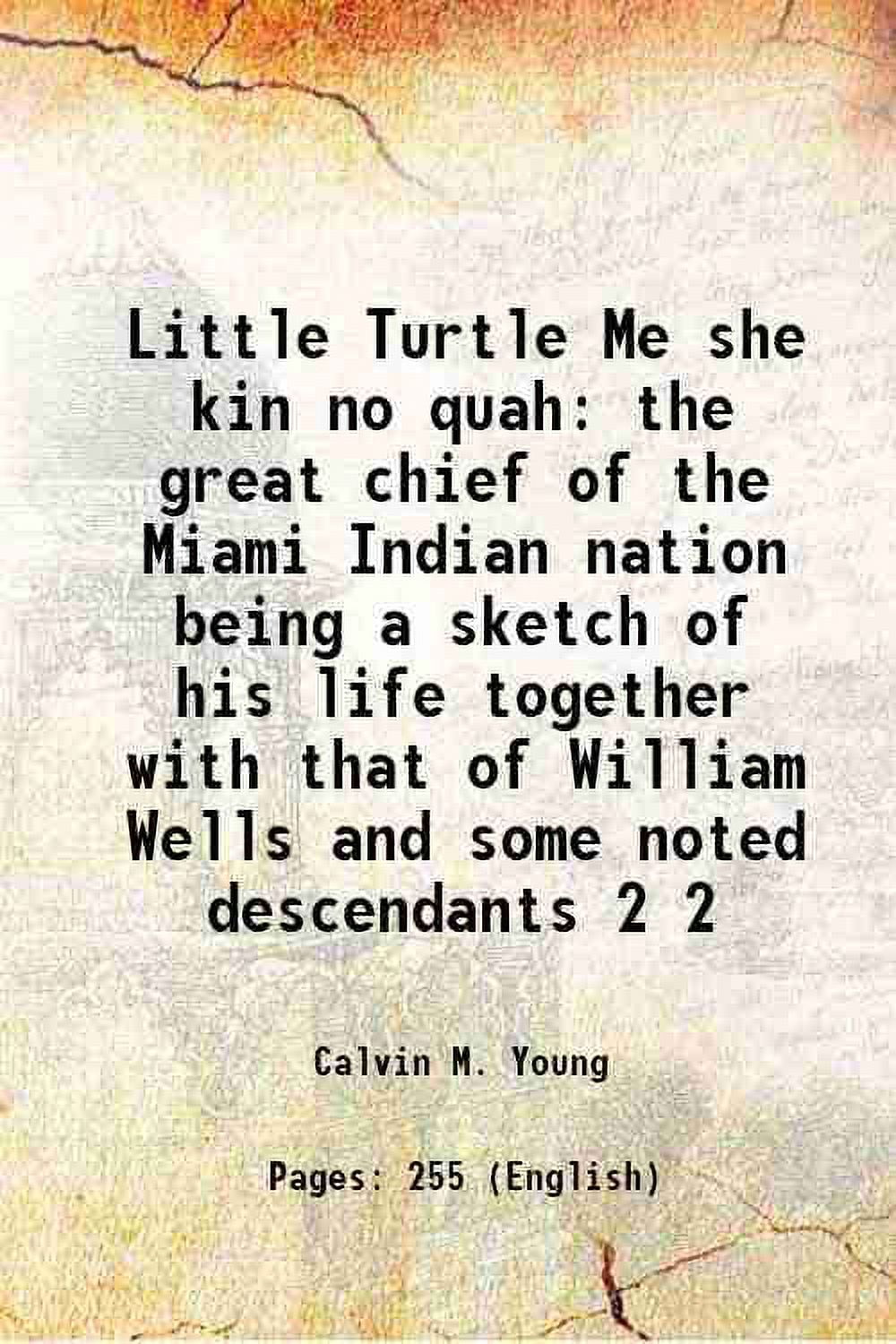 Little Turtle Me she kin no quah the great chief of the Miami Indian ...