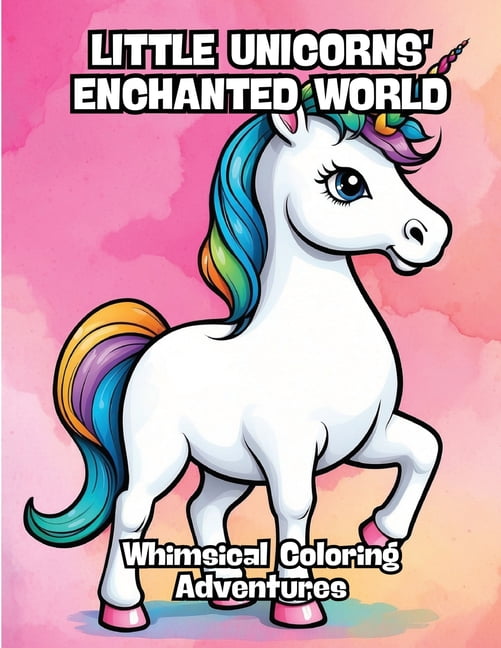 Little Unicorns' Enchanted World: Whimsical Coloring Adventures ...