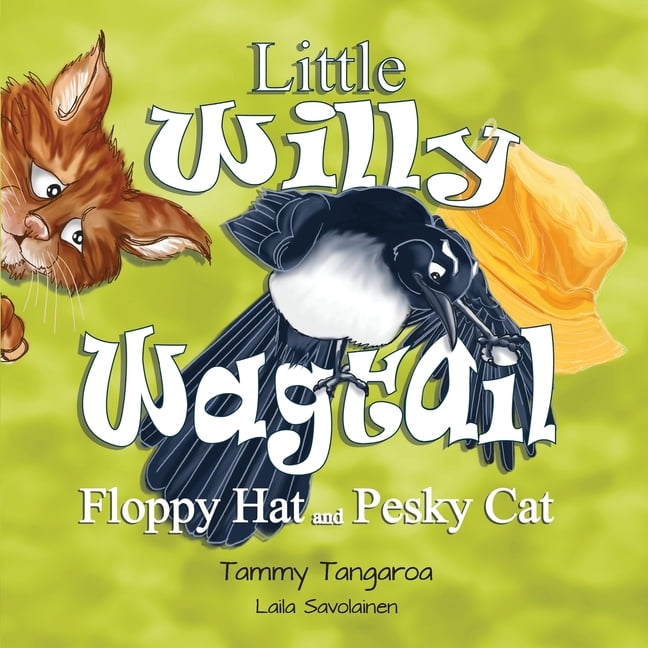 Little Wagtail Wagtail: Little Willy Wagtail: Floppy Hat and Pesky Cat ...
