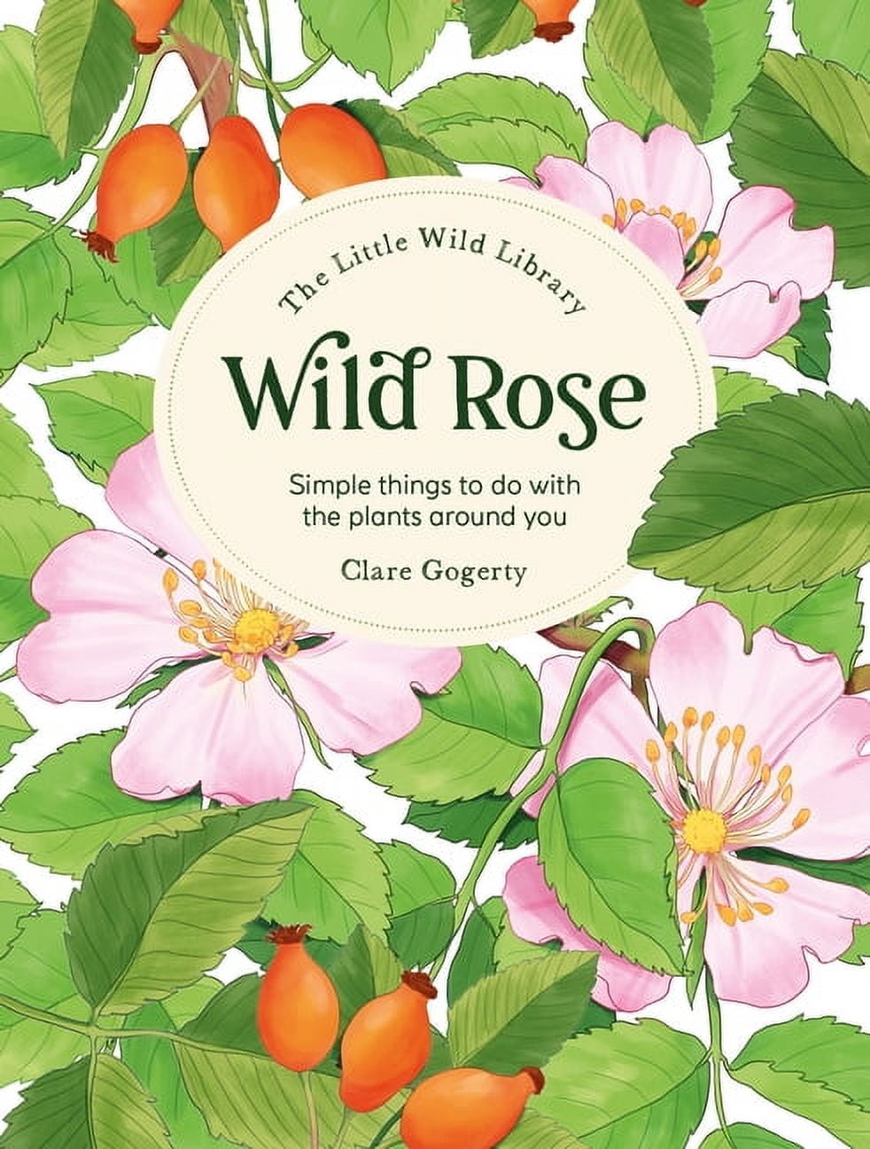 Little Wild Library The Little Wild Library: Wild Rose: Simple Things ...